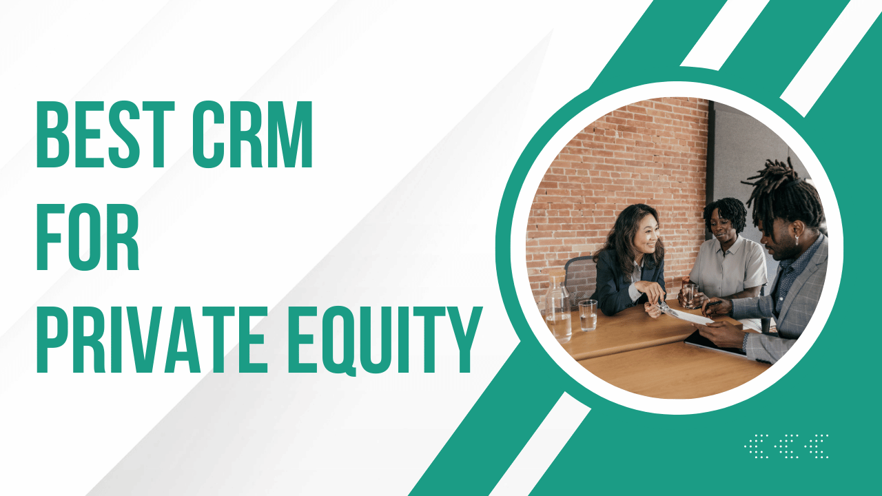 5 Best CRM for Private Equity: Optimizing Your Business